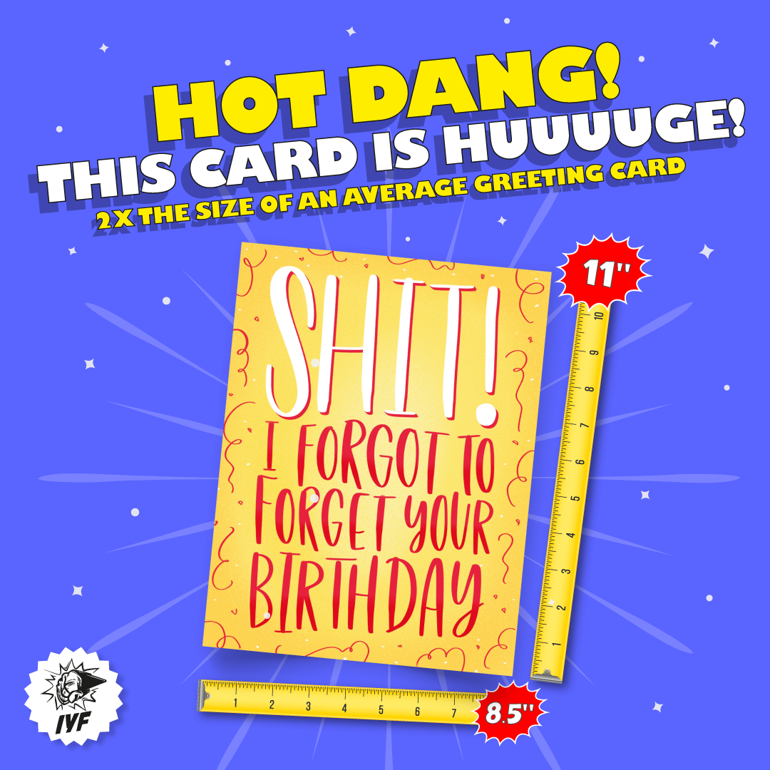 Forgot to Forget Birthday – Oversized Birthday Card – InYourFace Designs